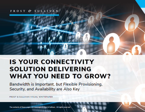Is Your Connectivity Solution Delivering What You Need to Grow?